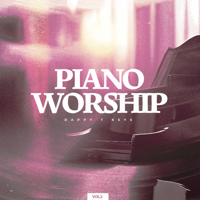 Piano Worship Vol. 2 | DappyTKeys