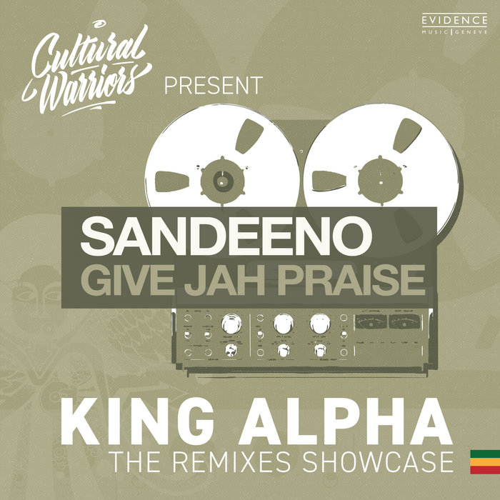 SANDEENO - GIVE JAH PRAISE - KING ALPHA REMIX | CULTURAL WARRIORS ... SANDEENO - GIVE JAH PRAISE - KING ALPHA REMIX | CULTURAL WARRIORS ...