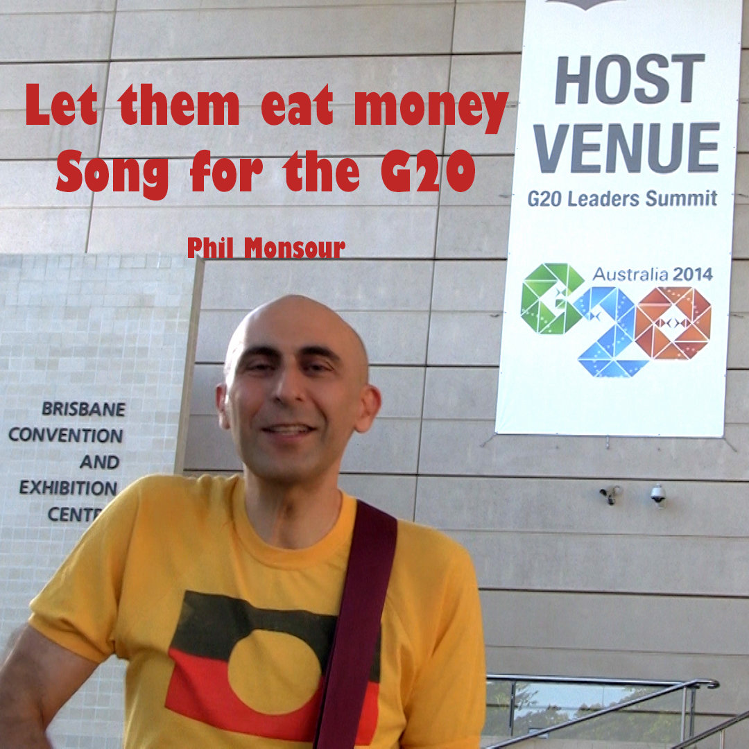 Let them eat money - Song for the G20 | Phil Monsour