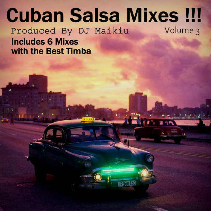 Album - Cuban Salsa Mixes - Vol 3 (6 Mixes) # 13 to # 18 | DJ Maikiu