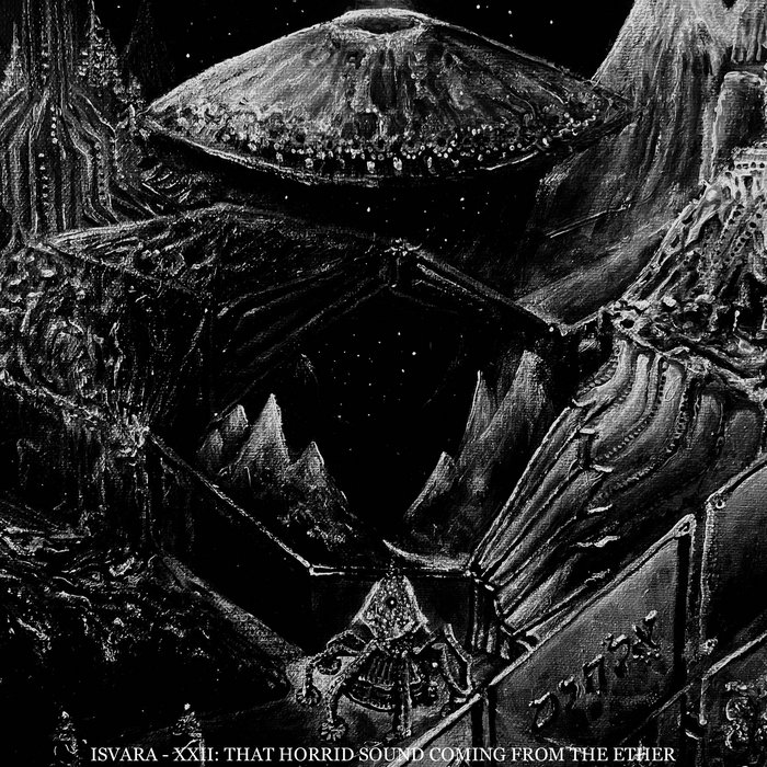 XXII: That Horrid Sound Coming from the Ether | ISVARA