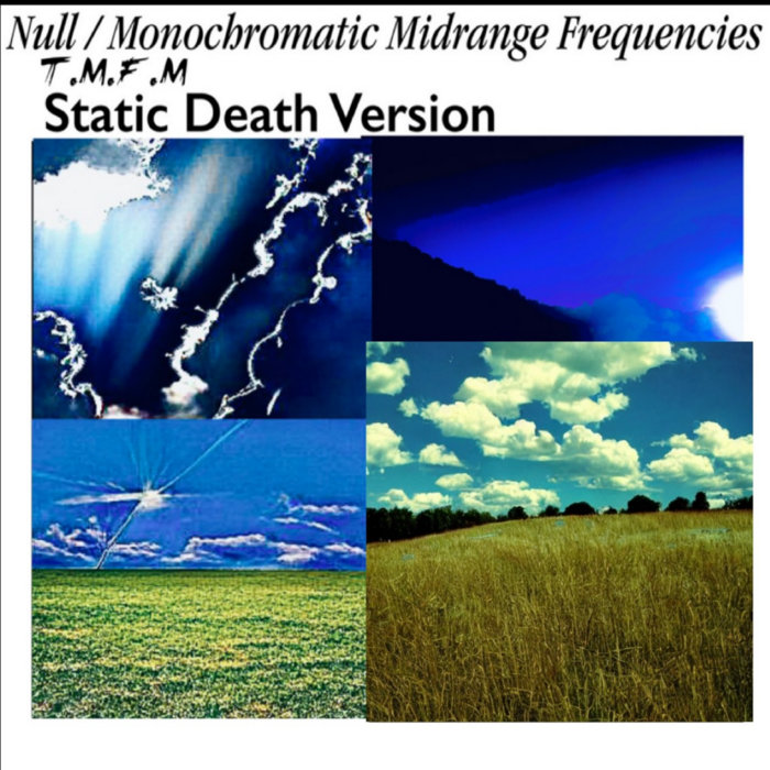 Monochromatic Midrange Frequencies/Static Death Version | Null