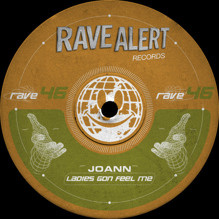 LADIES GON FEEL ME | JOANN | Rave Alert