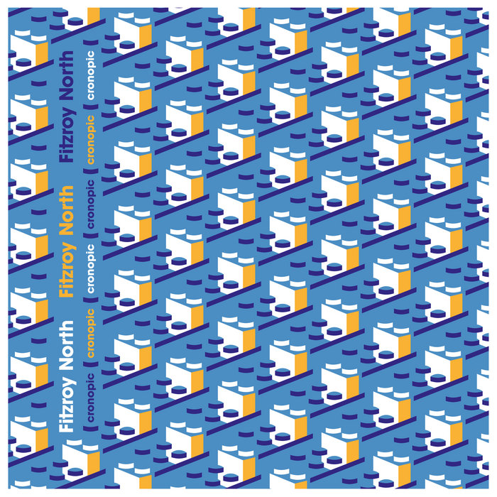 Cronopic EP | Fitzroy North | Ancient Robot Records