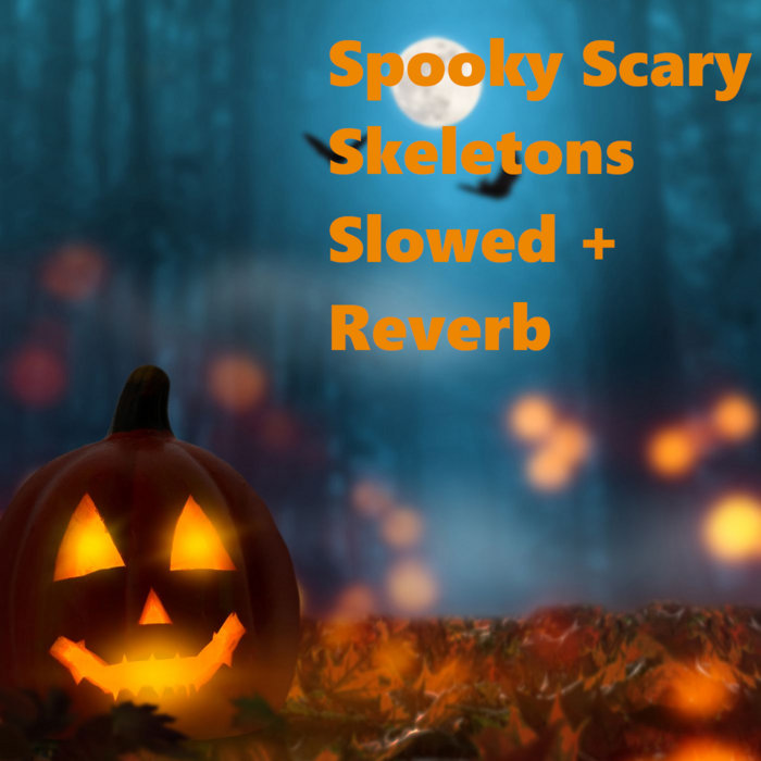 Spooky Scary Skeletons Slowed + Reverb | Harry & Andrew Gold | Harry