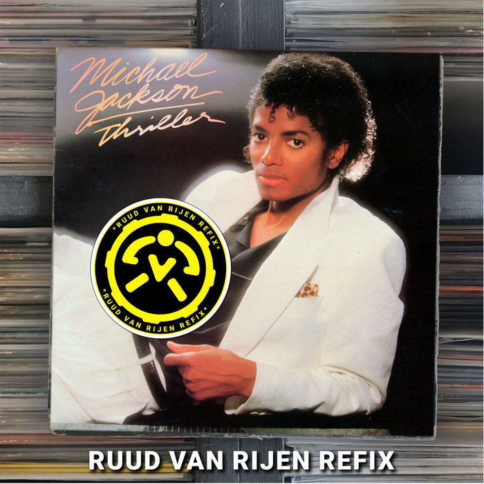 Michael Jackson - Thriller (RUUD VAN RIJEN Refix) | Michael Jackson ...