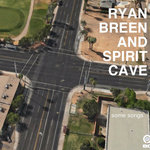 Spirit Cave | Ryan Breen and Spirit Cave | Ryan Michael Breen
