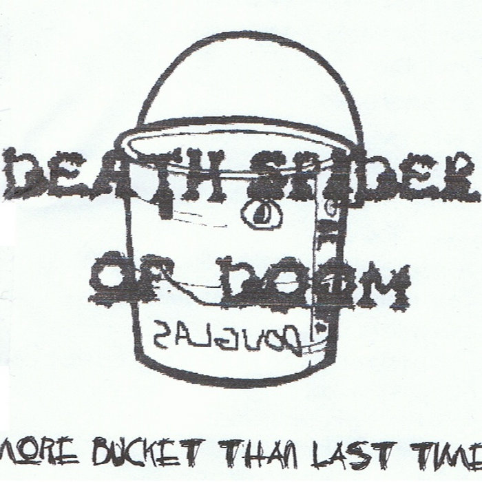 More Bucket Than Last Time | Death Spider of Doom