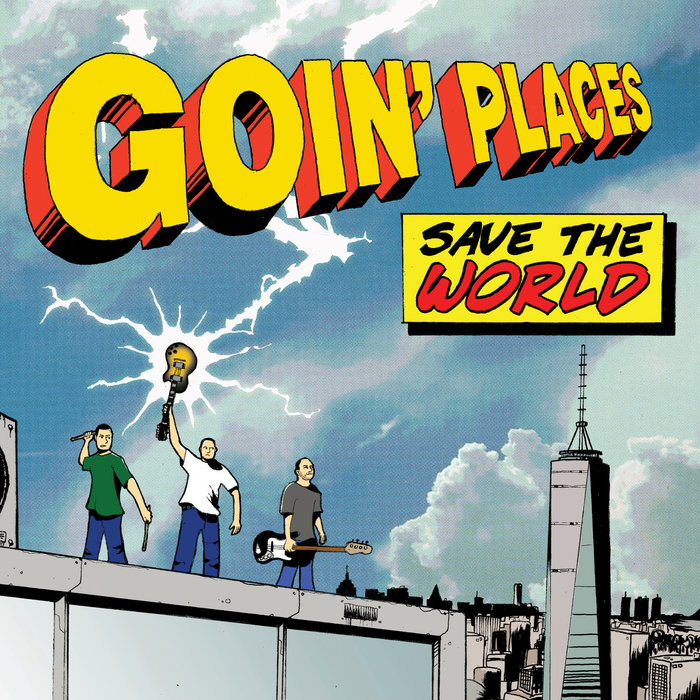Save The World | Goin' Places