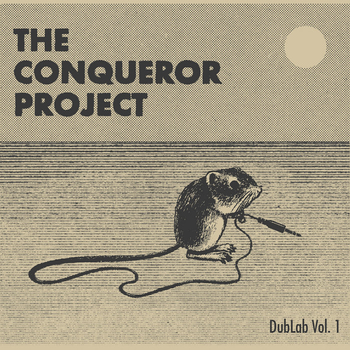 DubLab Vol.1 | The Conqueror Project