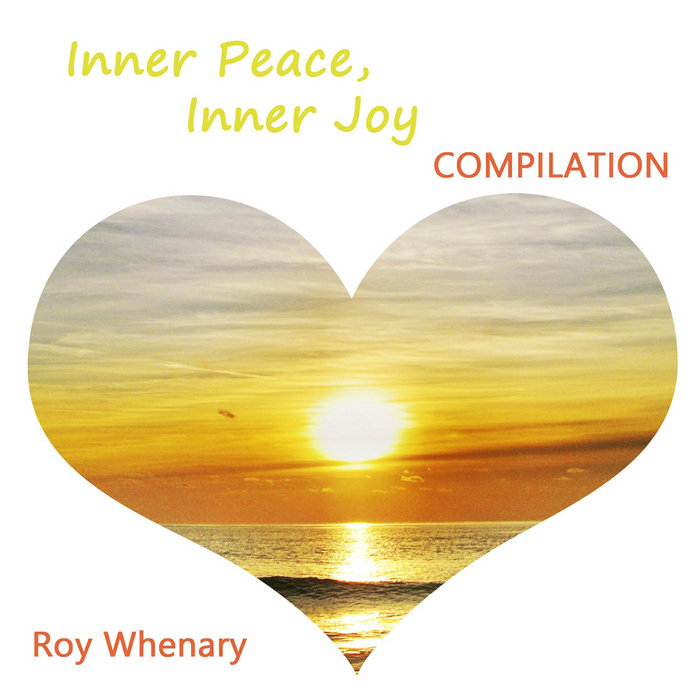 Inner Peace, Inner Joy (Compilation) | Roy Whenary