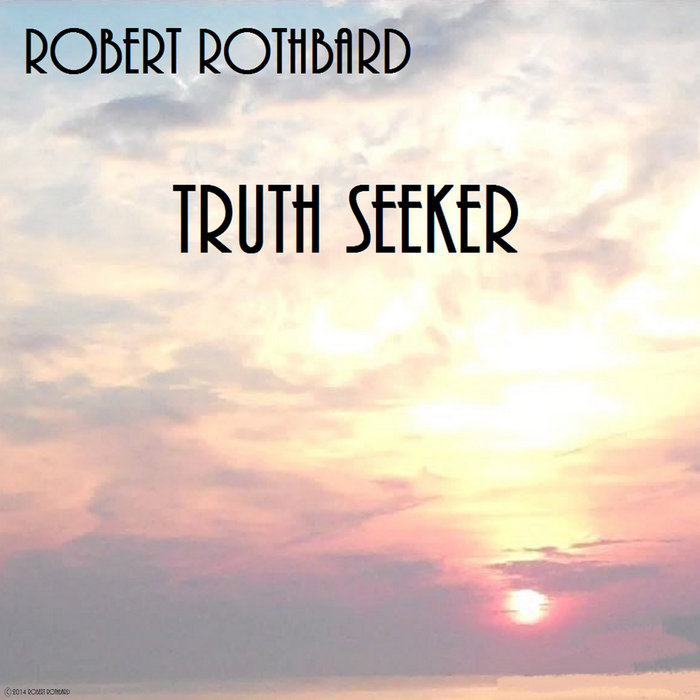 Truth Seeker | Robert Rothbard