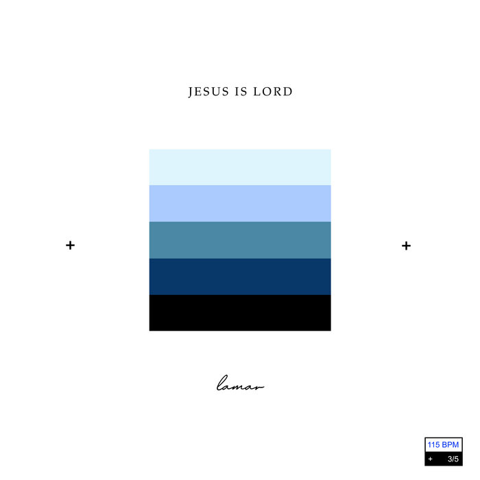 Jesus Is Lord | Lamar