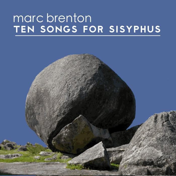 Ten Songs For Sisyphus | Marc Brenton