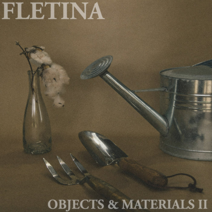 Objects & Materials II | Fletina