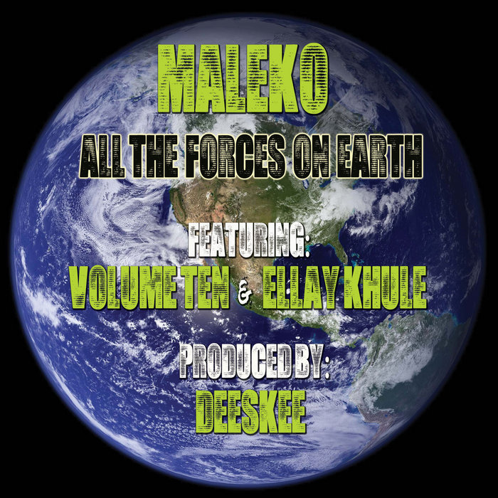 All The Forces On Earth ft. Volume 10, Ellay Khule & Deeskee | MALEKO