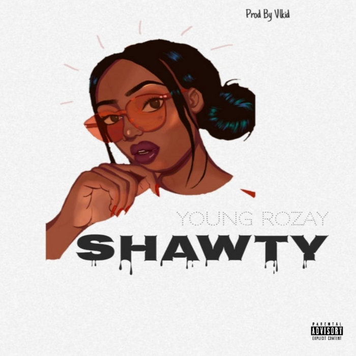 shawty | young rozay_rsa