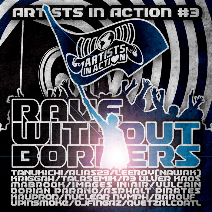 RAVE WITHOUT BORDERS | Artists in Action | ARTISTS IN ACTION