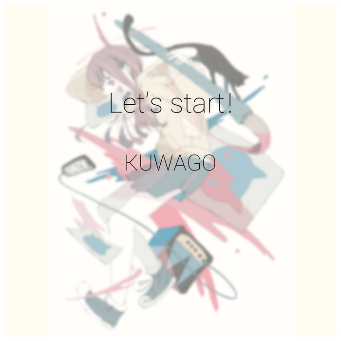 Let's start! | KUWAGO