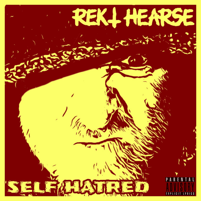 Self Hatred | Rekt Hearse