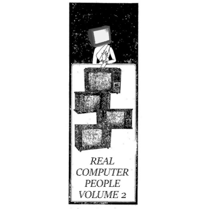 REAL COMPUTER PEOPLE VOL 2 | REAL COMPUTER PEOPLE | Goiter