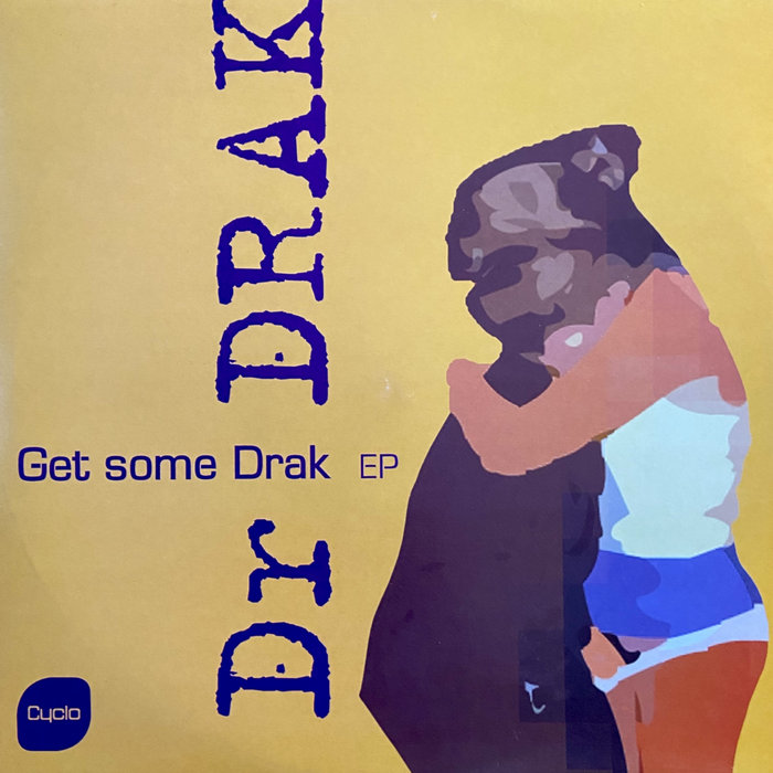Get Some Drak EP | Dr Drak | Cyclo