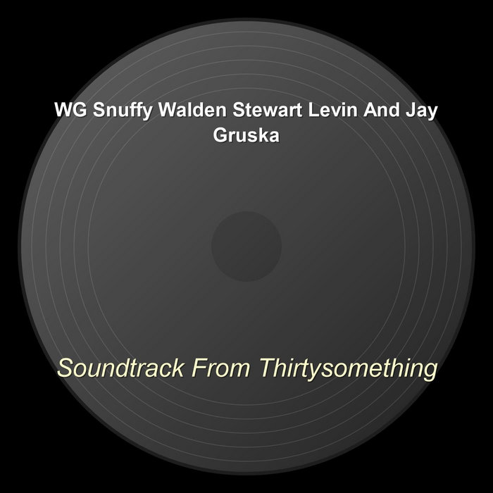 Soundtrack From Thirtysomething | WG \"Snuffy\" Walden