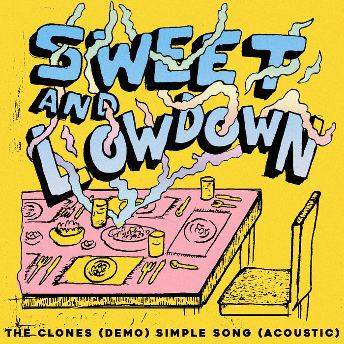 The Clones (Demo)/Simple Song (Acoustic) | Sweet and Lowdown