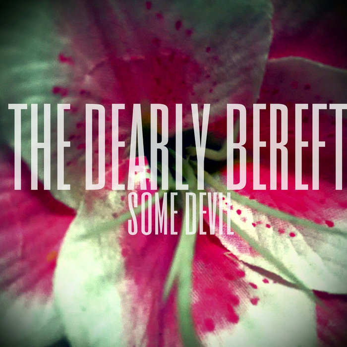 Some Devil EP | The Dearly Bereft