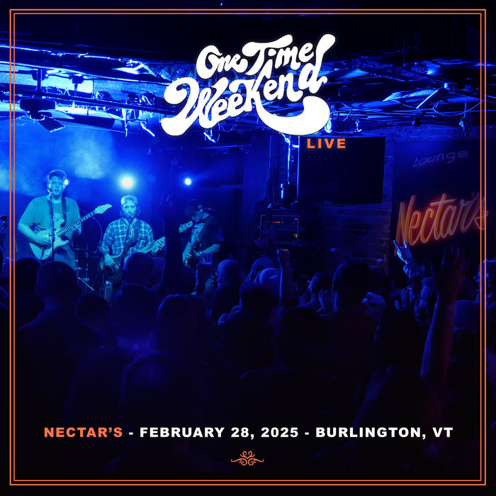 02/28/25 - Nectar's - Burlington, VT | One Time Weekend