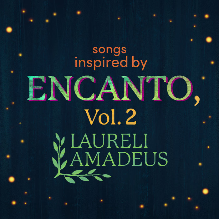 Songs Inspired by Encanto, Vol. 2 | Laureli Amadeus