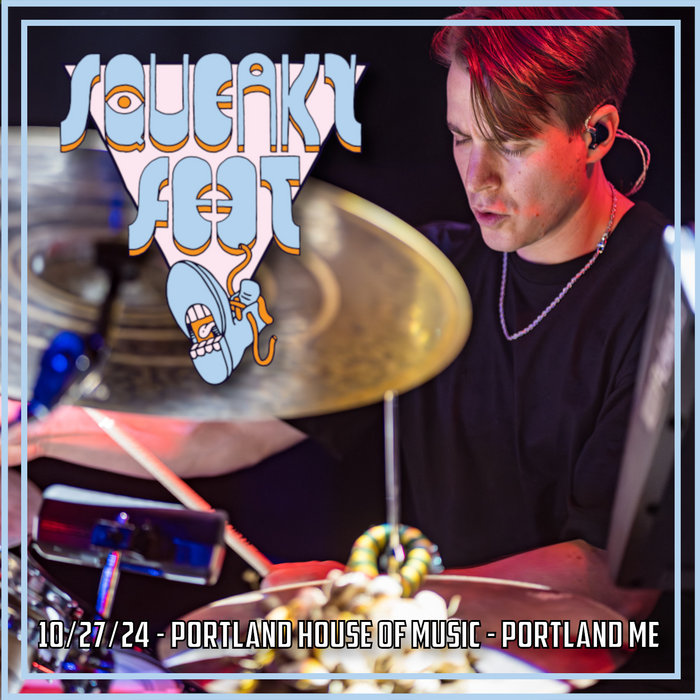 2024-10-27 - Portland House of Music - Portland ME | Squeaky Feet