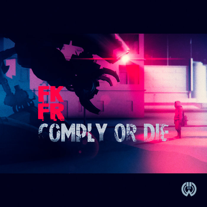Comply Or Die | FKFR