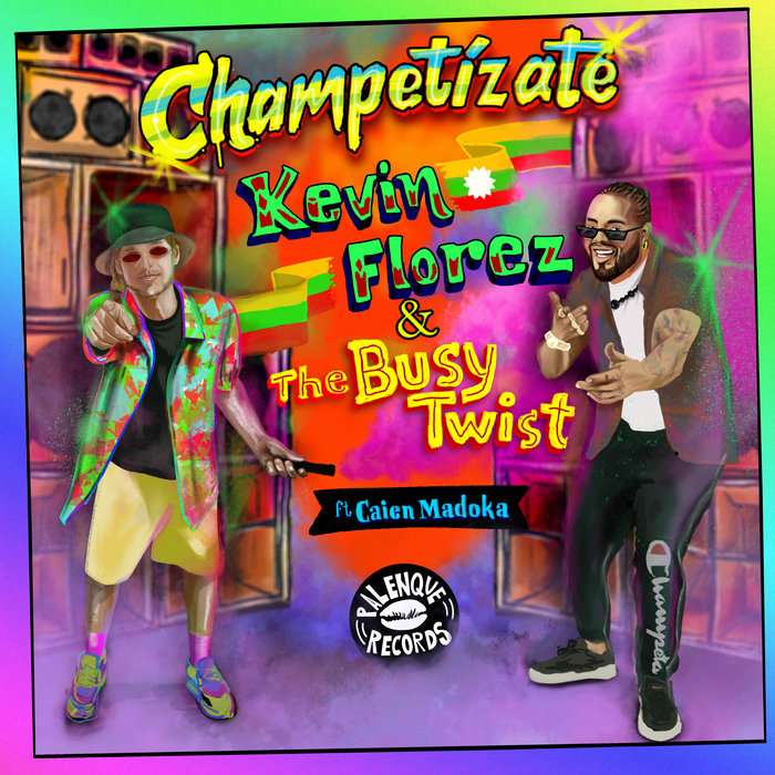 Kevin Florez & The Busy Twist - Champetizate | Kevin Florez & The Busy ...