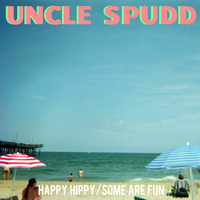 Happy Hippy/Some Are Fun | Uncle Spudd