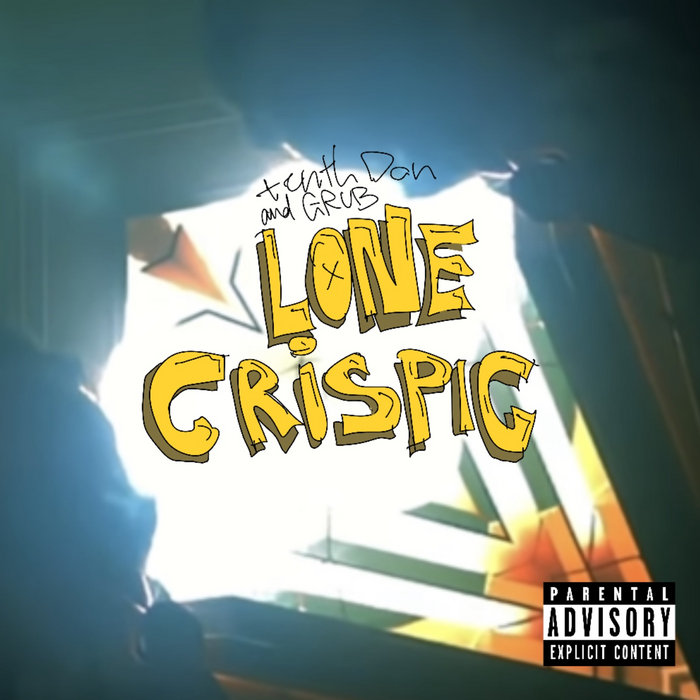 Tenth Dan and Grub - Lone Crispic | Tenth Dan