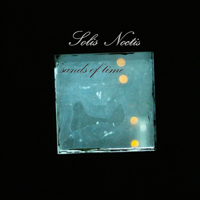 Sands of Time | Solis Noctis | Ingrid N