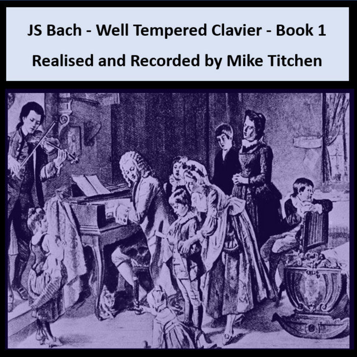 JS Bach - Well Tempered Clavier Book 1 - Mike Titchen | Mike Titchen