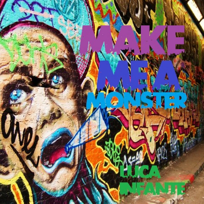 Make me a Monster EP | Luca Infante