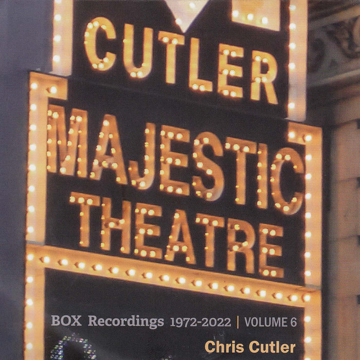 BOX Recordings 1972-2022 Volume 6 | Chris Cutler
