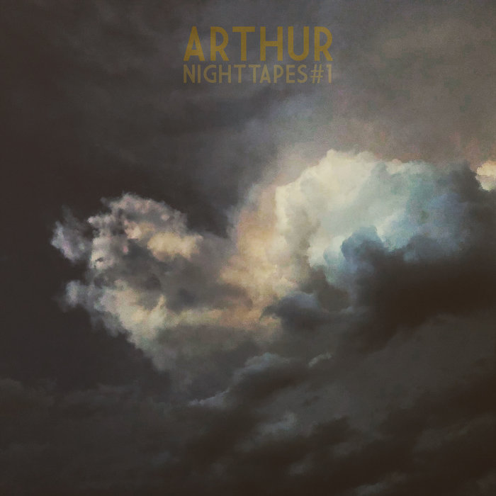 night tapes #1 | Arthur