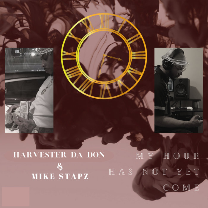 My Hour Has Not Yet Come (Clean Version) | Harvester Da Don
