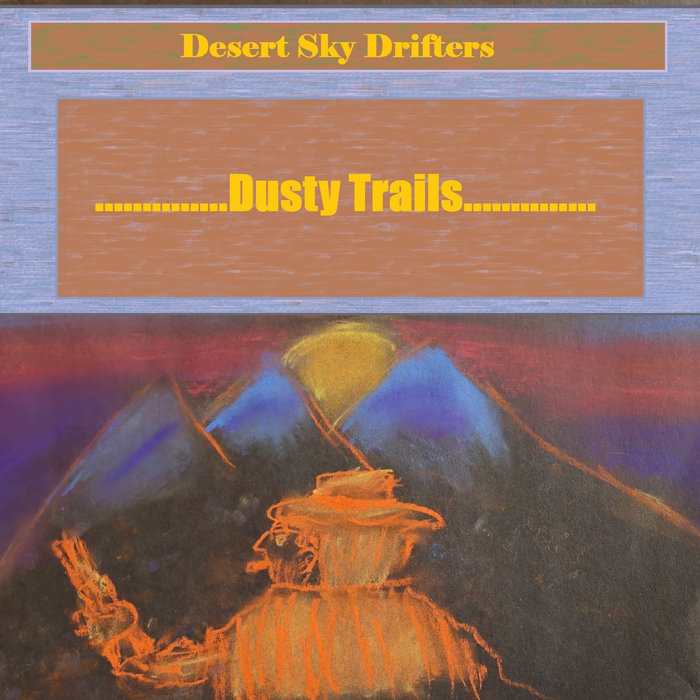 Dusty Trails | Desert Sky Drifters