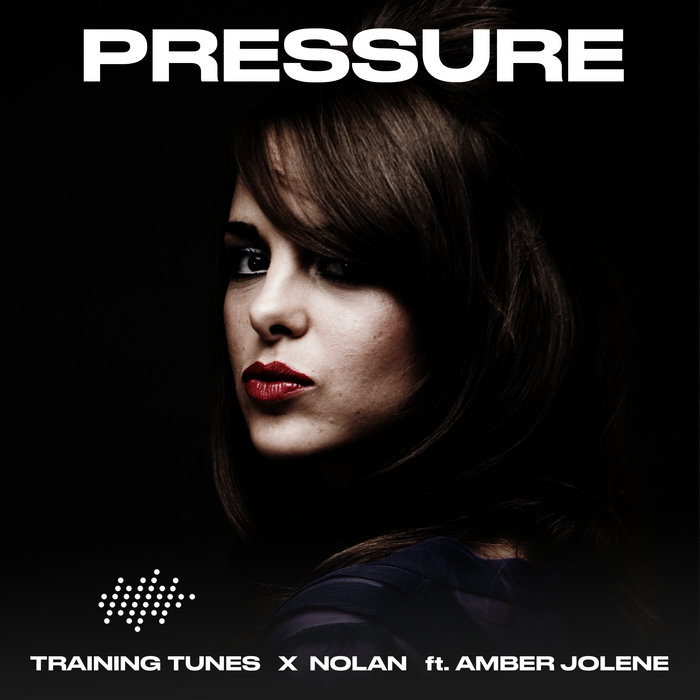 Pressure (Single Mixes) | Nolan and Training Tunes & Amber Jolene | Xelon Entertainment / Xelon ...