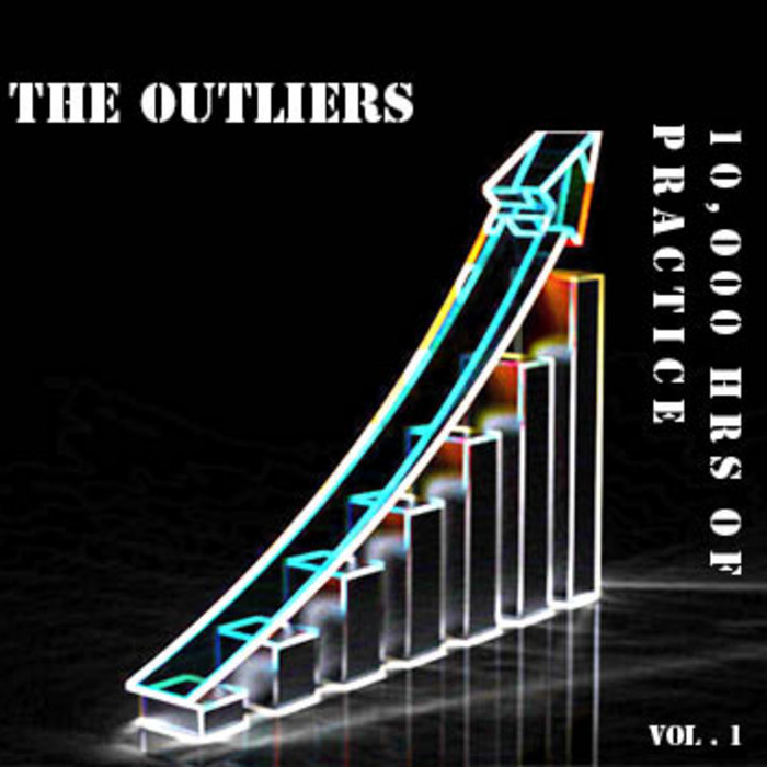 10,000 Hrs Of Practice EP Vol.1 | The Outliers