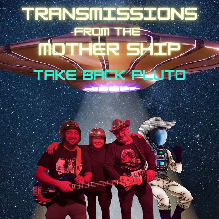 TRANSMISSIONS FROM THE MOTHER SHIP | Take Back Pluto