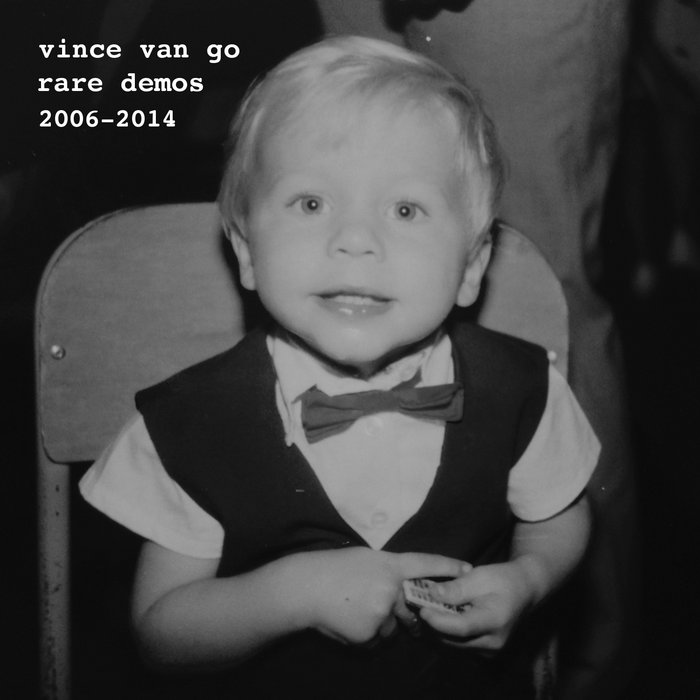 Rare Demos (2006-2014) | Vince Van Go | CHP HTL