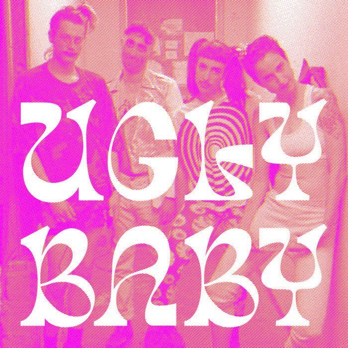 Ugly Baby | Ugly Baby