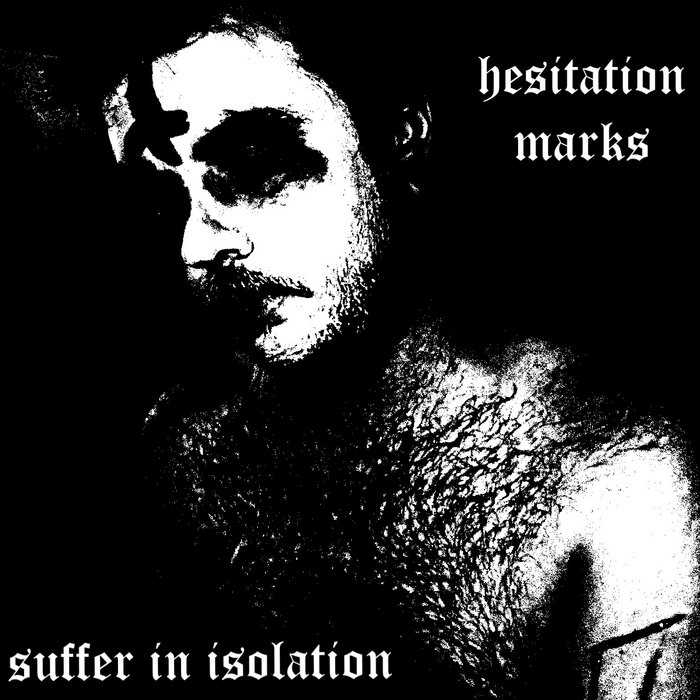 suffer in isolation | hesitation marks