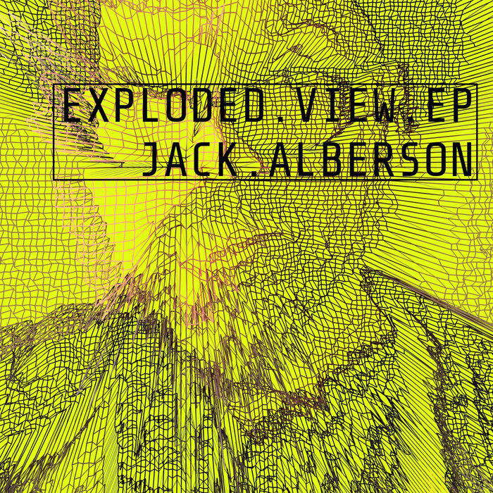 Exploded View EP | Jack Alberson | The Migraine Robot Soundhub